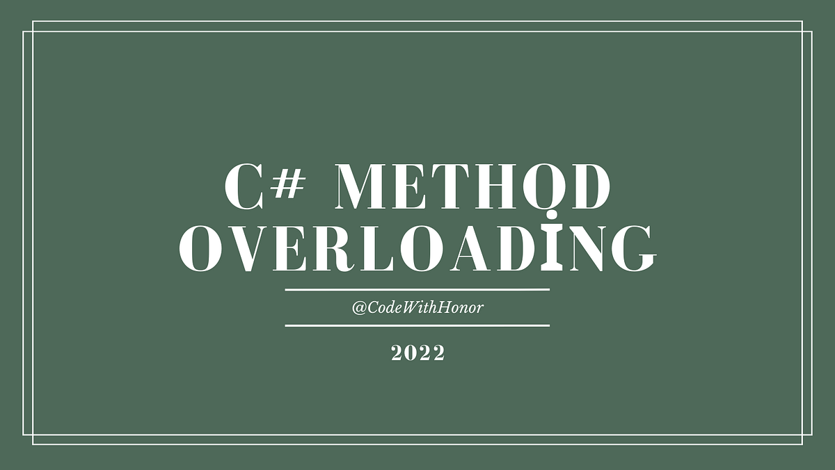 C# Method Overloading. Method overloading is a feature in C#… | by ...