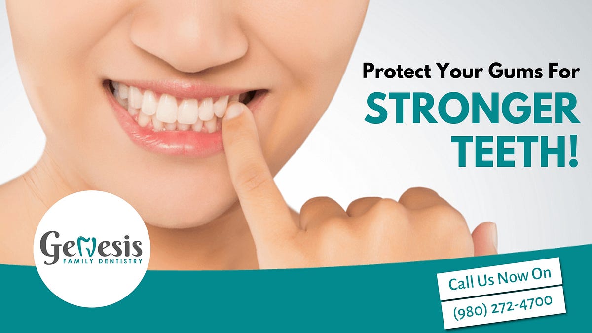 Protect Your Gums For Stronger and Healthier Teeth | by Genesis Family ...