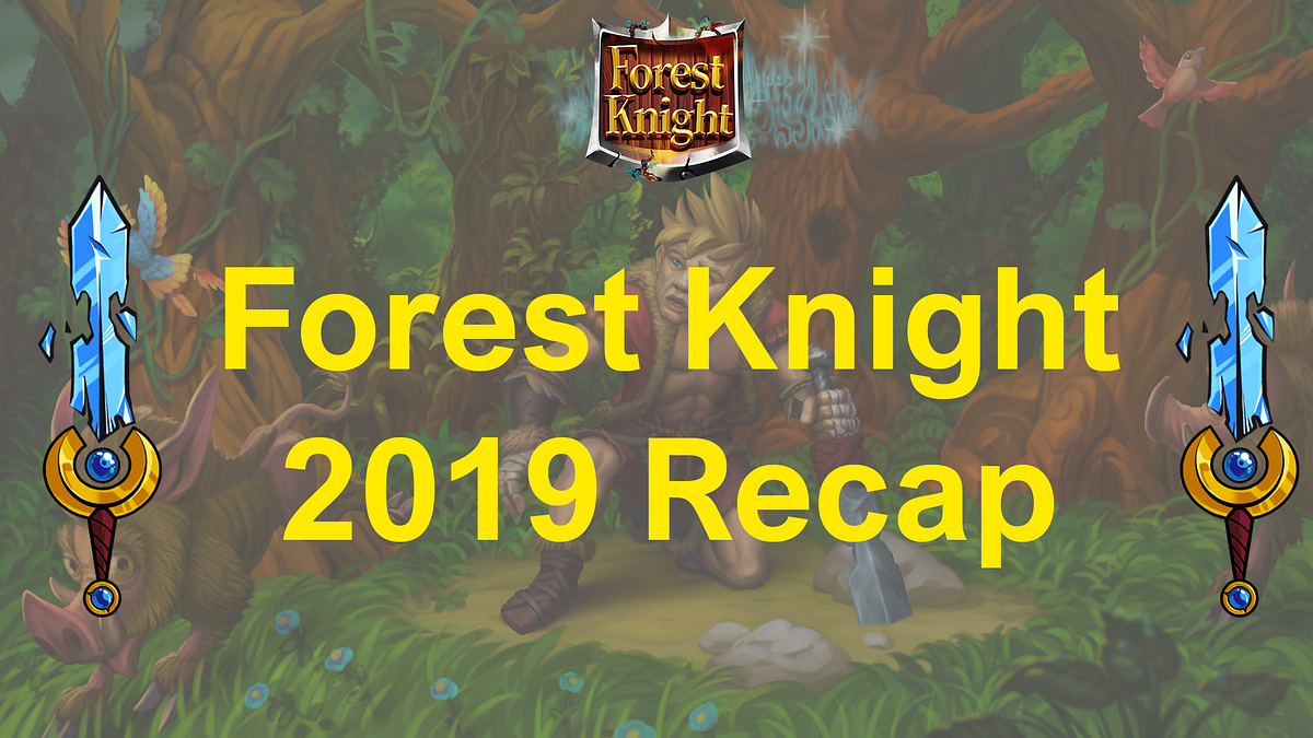Forest Knight Update [December]: 2019 Recap & 2020 Roadmap | by Chrono ...