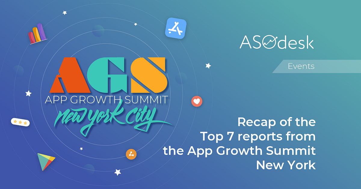 Recap of Top 7 reports from the App Growth Summit New York 2021 | by ...