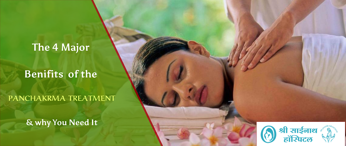 The 4 Major Benefits of the Panchakarma Treatment and Why You Need It? | by Revak | Medium