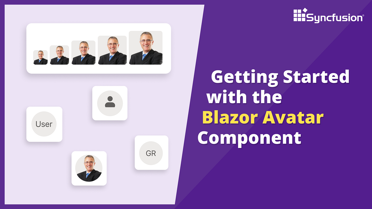 Getting Started with the Blazor Avatar Component - Arun Raj - Medium