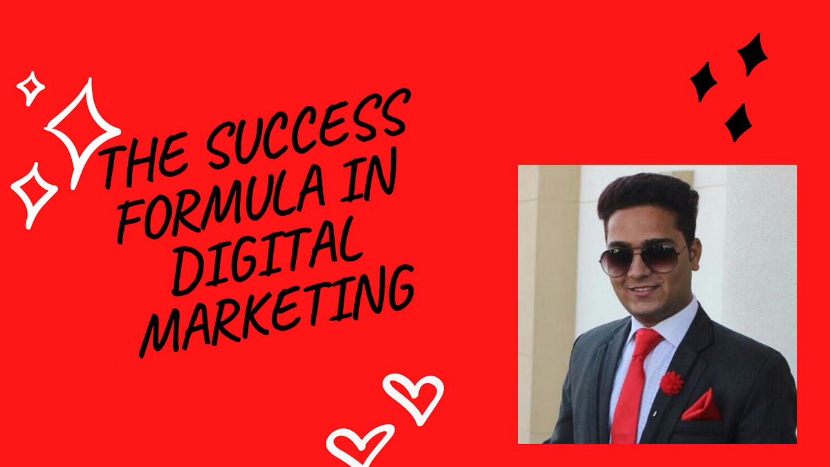 The Success Formula In Digital Marketing By ‘Hemant Vyas’. | by Akashay jain | Medium