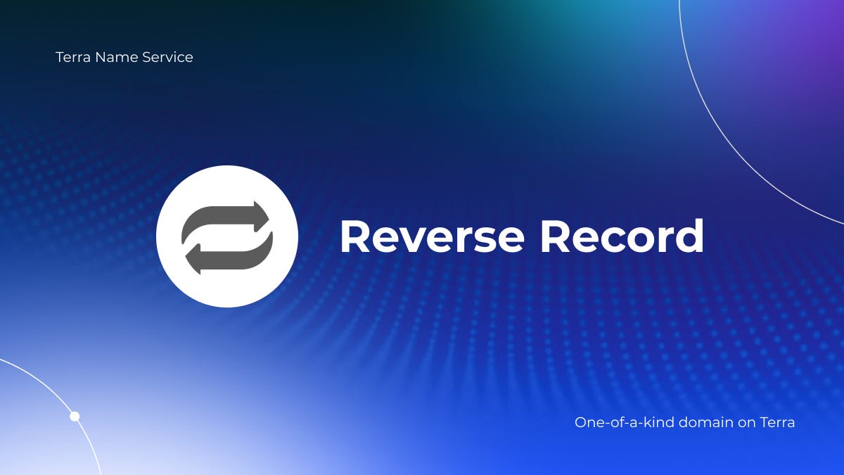 What is TNS Reverse Record and how to get it? | by Terra Name Service 🌏 ...