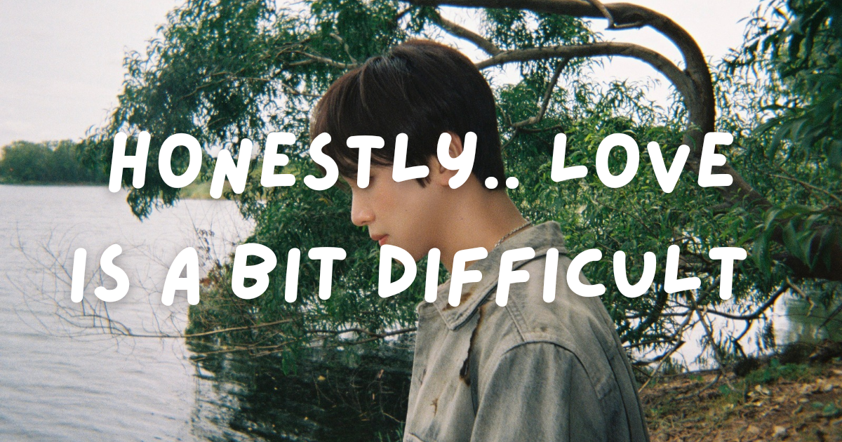 honestly, love is a bit difficult | by Biya | Medium