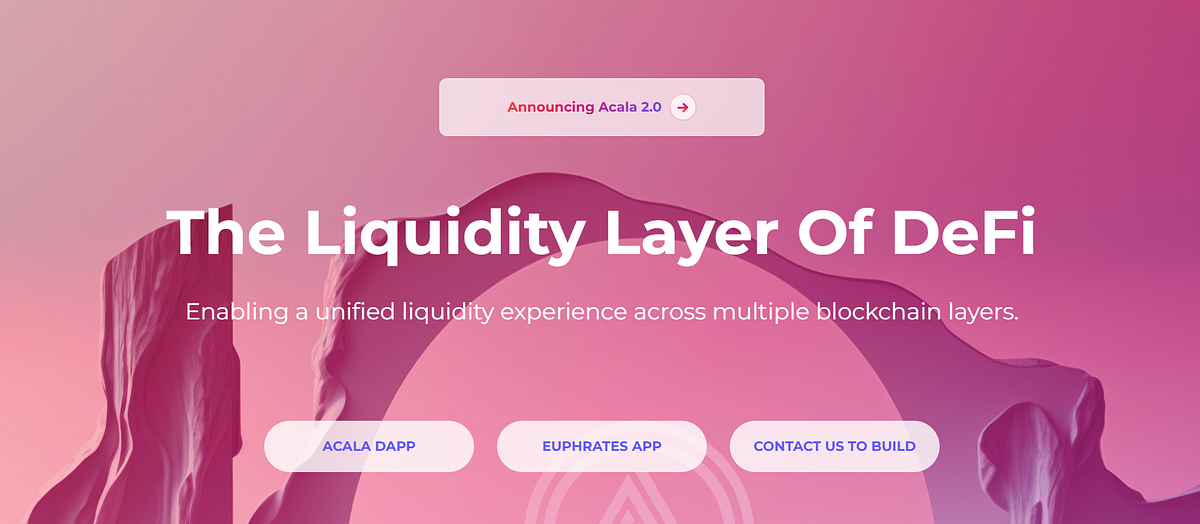 Acala: The Liquidity Layer Revolutionizing DeFi | by Rin | Nest of Rin ...