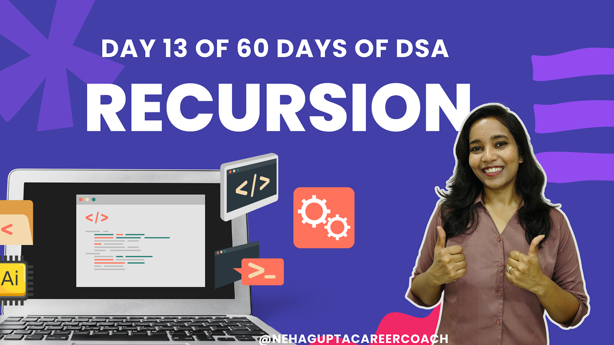Day 13 of 60 Days of DSA: Recursion | by Neha Gupta | Dev Simplified ...