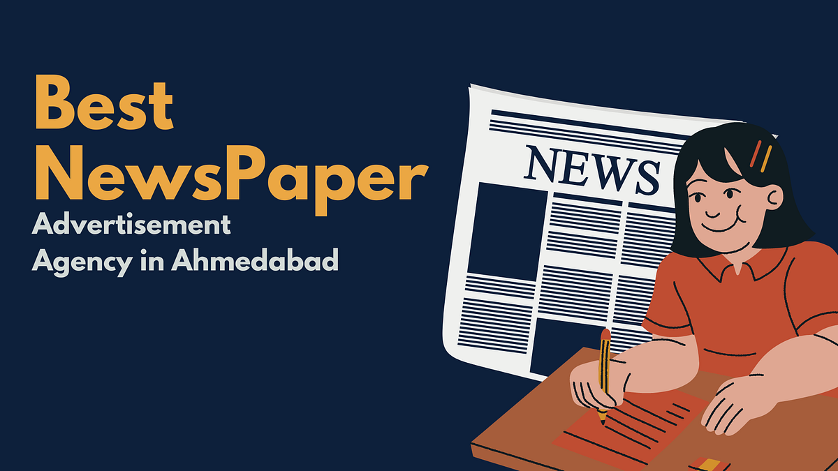 Best Newspaper Advertisement Agency in Ahmedabad: A Guide to Choosing ...
