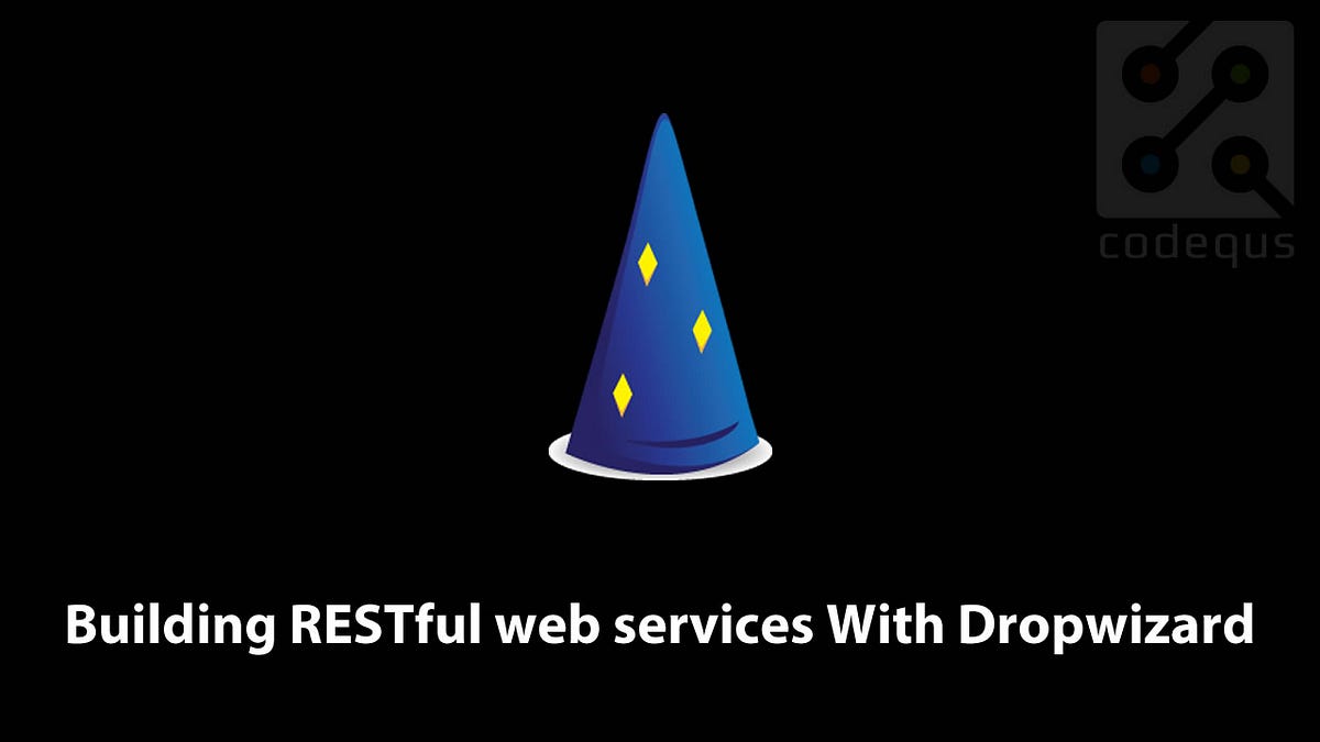 Building RESTful web services With Dropwizard | by Christine Christine | Medium