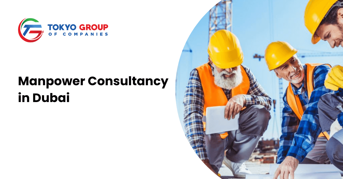 Manpower Consultancy in Dubai | Tokyo Group of Companies | by Tokyo ...