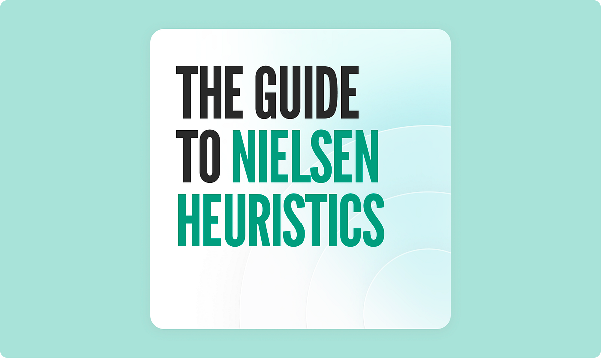 The Guide To Nielsen Heuristics. Let’s explore the techniques to… | by ...