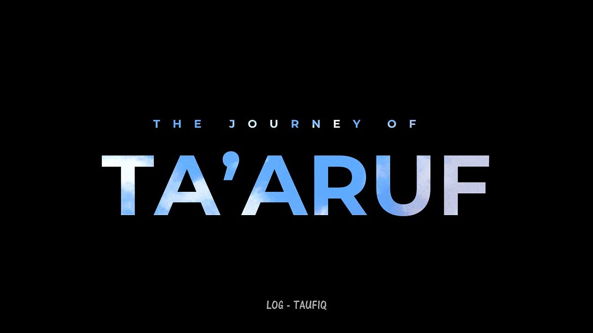 Gearing Up to Invite Someone for Ta’aruf - LOG-TAUFIQ - Medium