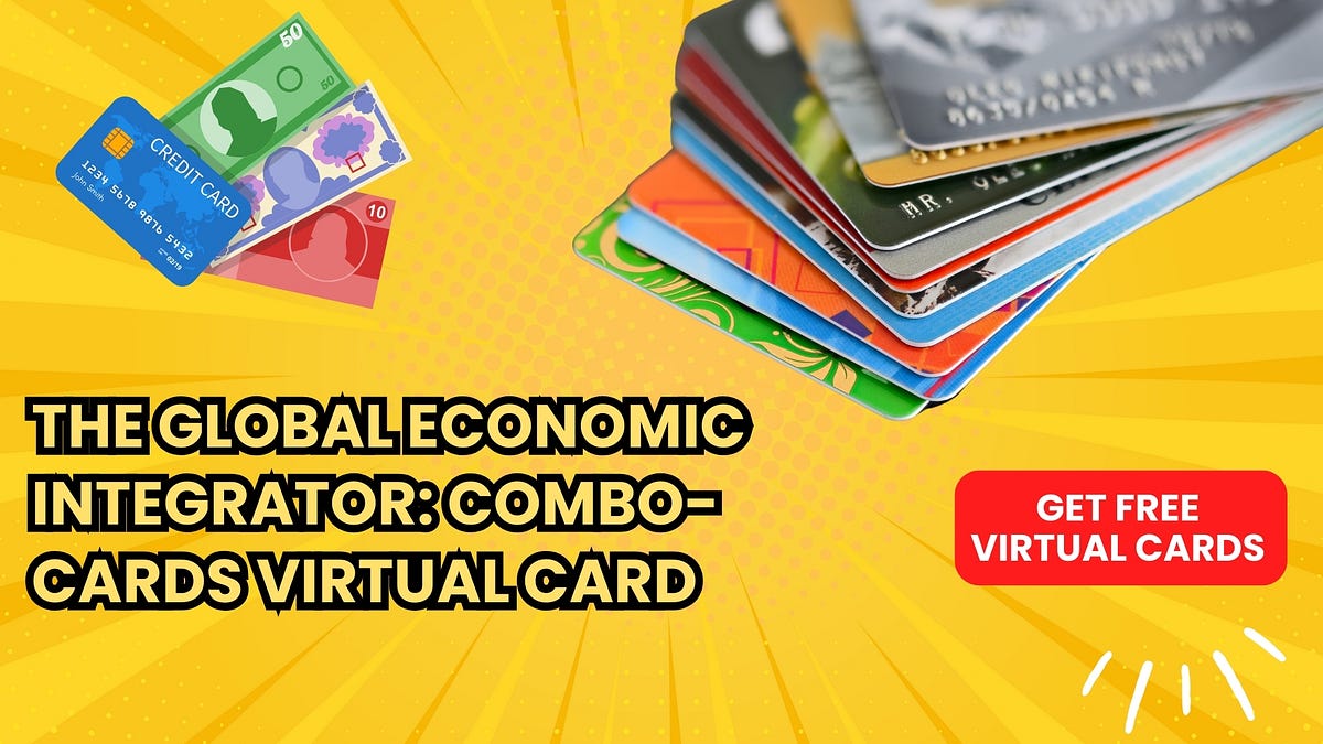 The Global Economic Integrator: Combo-Cards Virtual Card | by Owen ...