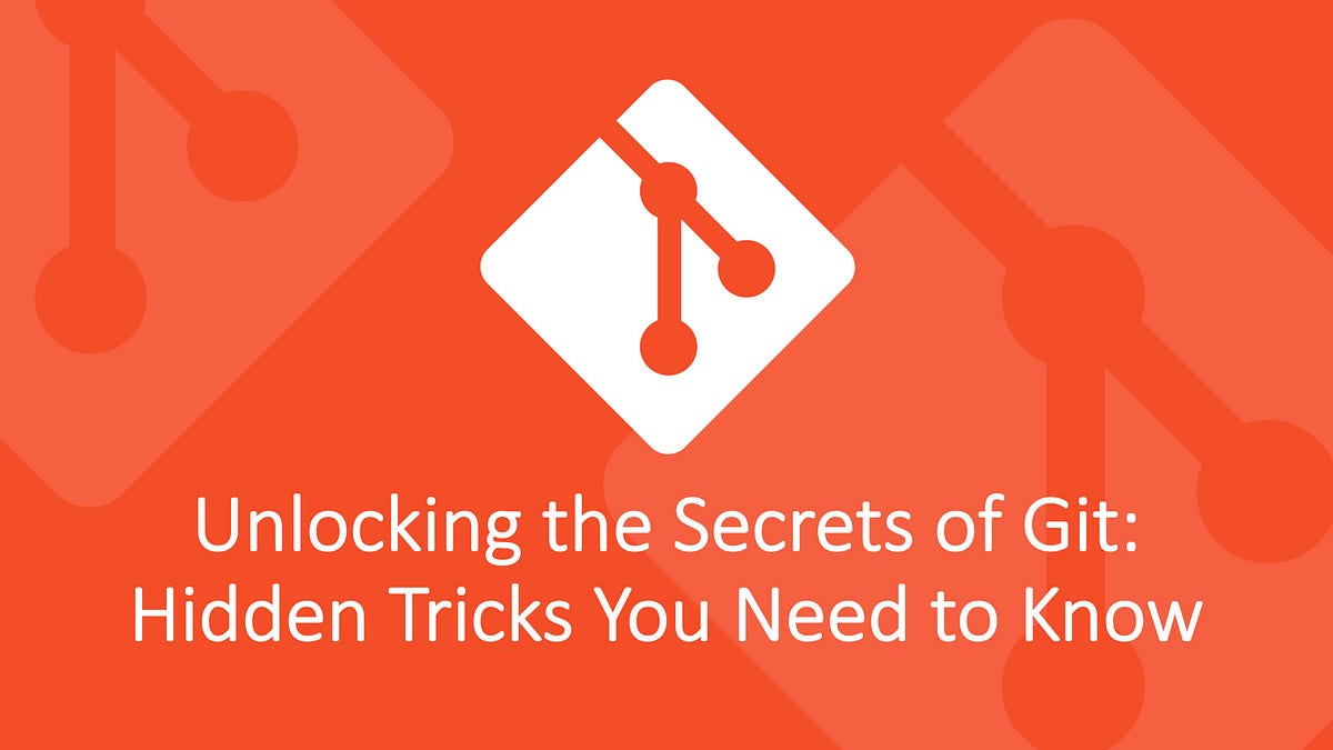 Unlocking the Secrets of Git: Hidden Tricks You Need to Know | by Mayur Satav | Medium