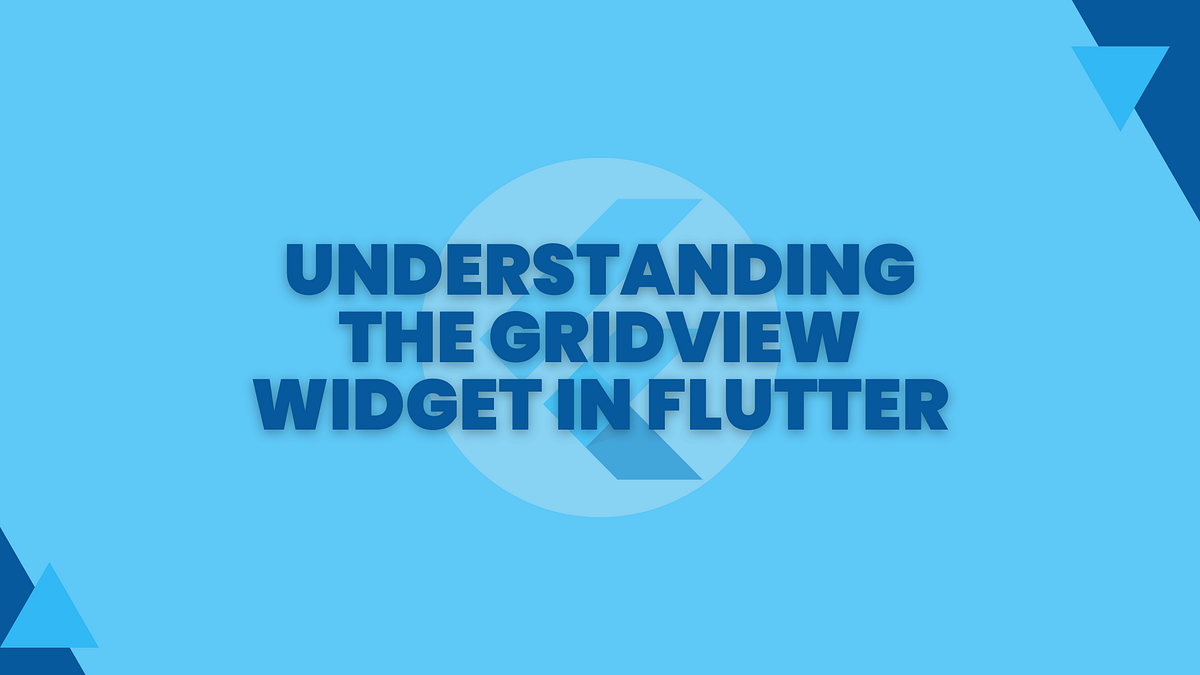 Understanding the GridView Widget in Flutter | by Developer Hub ...