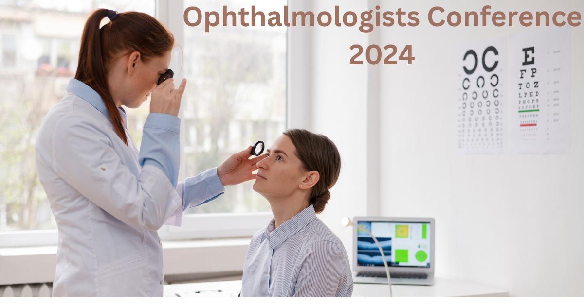 Global Ophthalmologists Conference | by Conferencseseries | Sep, 2024 ...