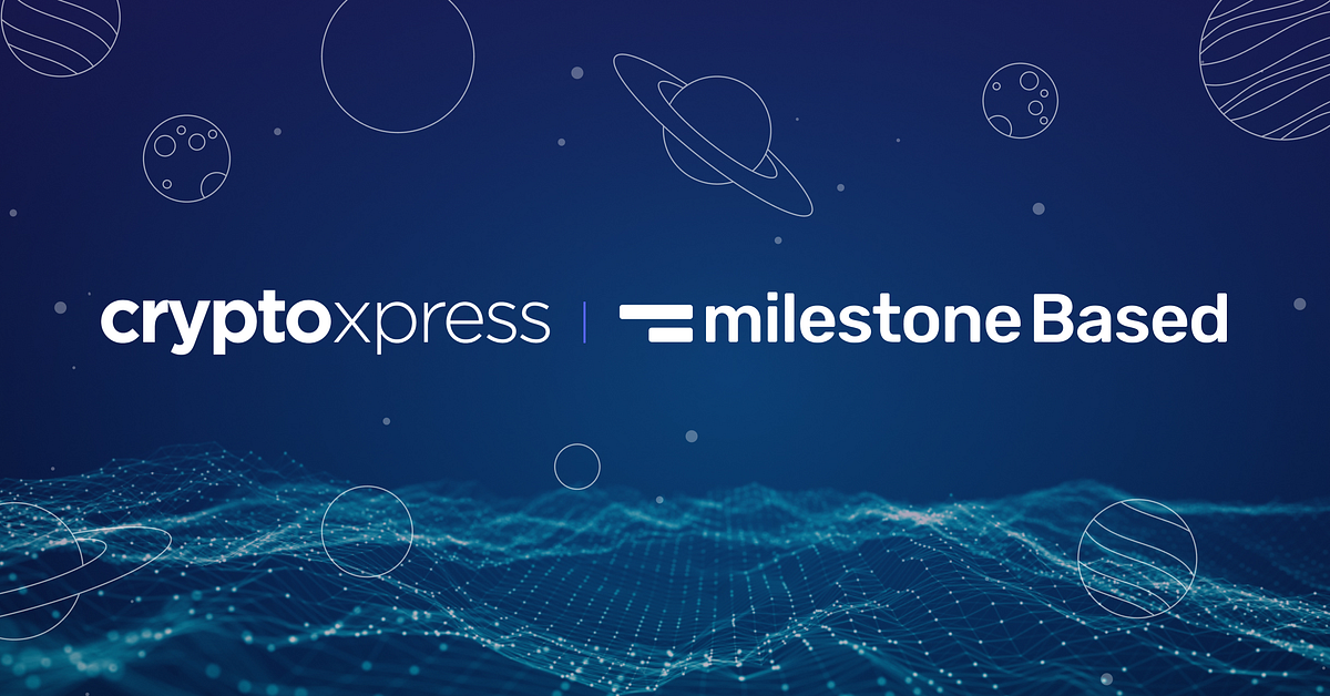 CryptoXpress Announces Partnership with milestoneBased | by ...