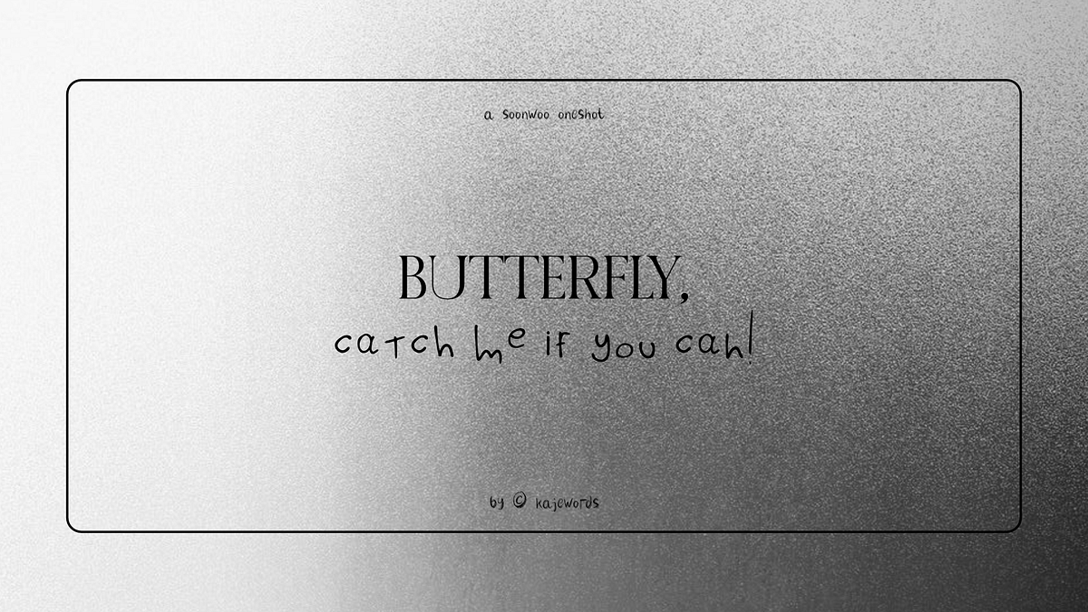 CATCH A BUTTERFLY. BUTTERFLY, catch me if you can! | by KJ | Medium