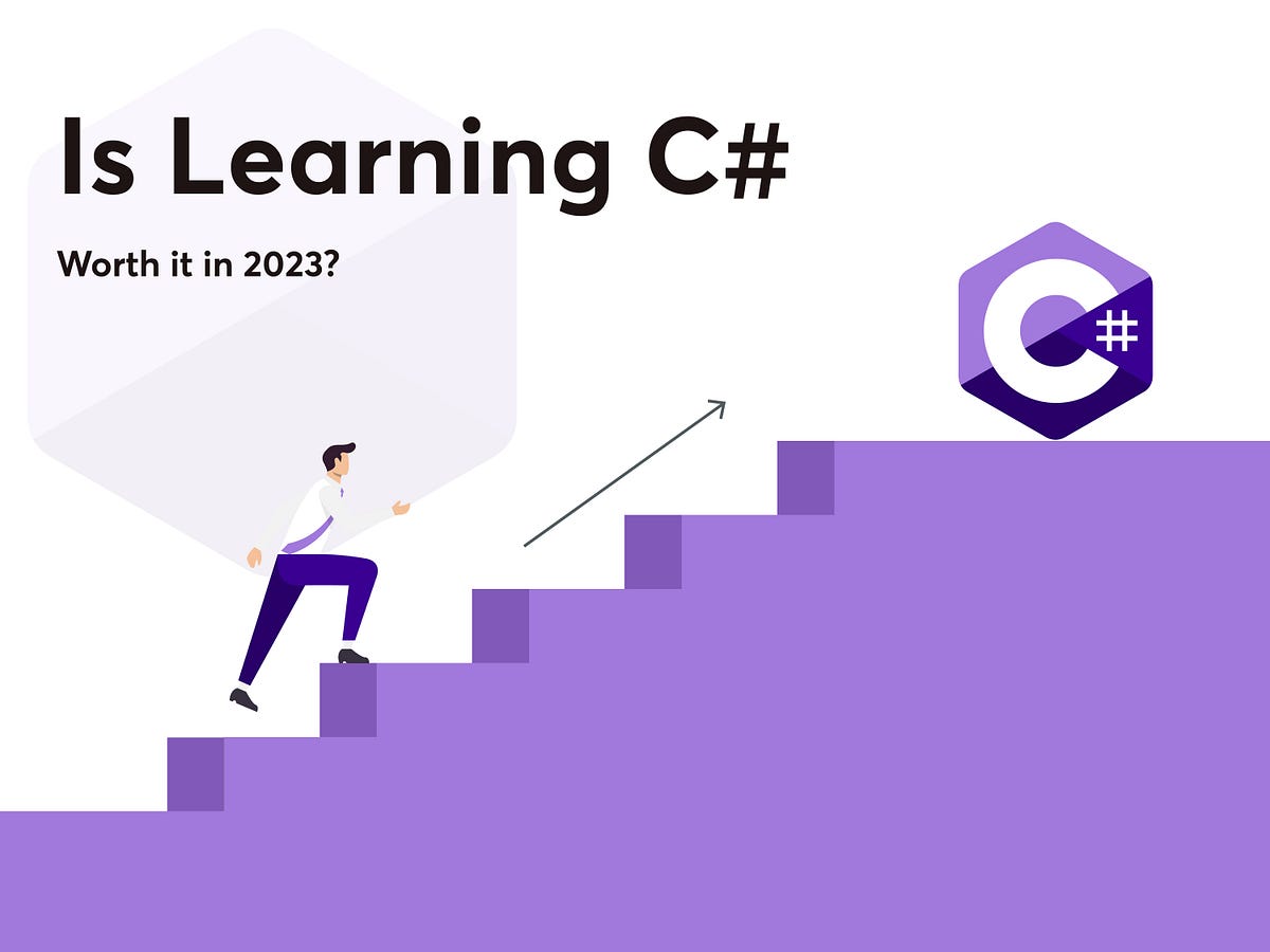 Is Learning C# Worth It in 2023? Know Its Worth and Demand | Medium