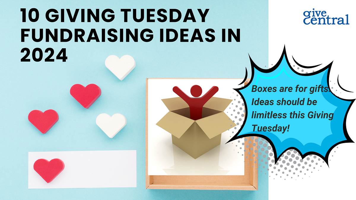 Top 10 Giving Tuesday Fundraising Ideas In 2024 | by Givecentralseo | Sep, 2024 | Medium