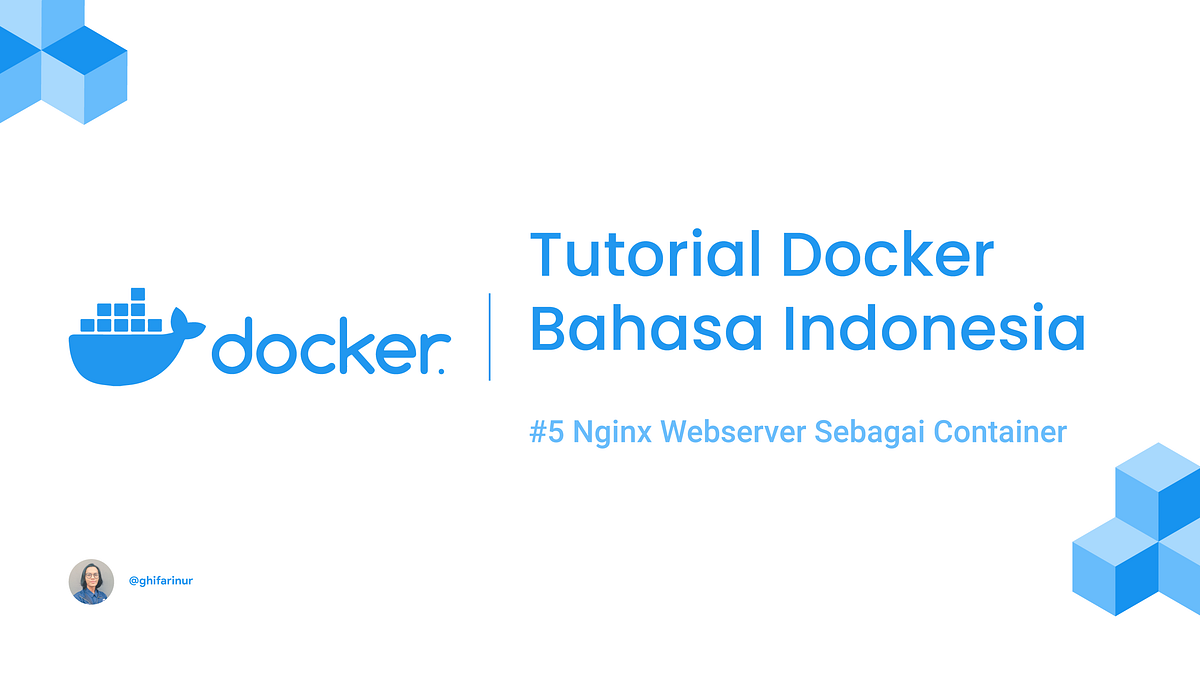 Tutorial Docker — #5 Nginx Webserver Sebagai Container | by Ghifari Nur | netSHOOT | Medium