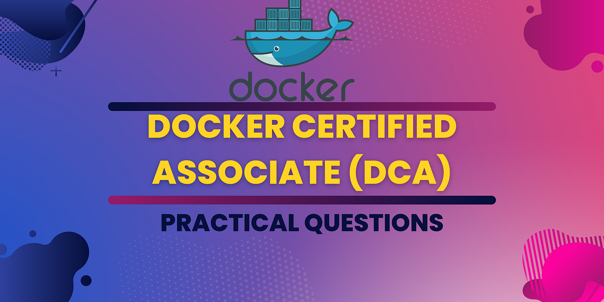 Docker Certified Associate Dca Practical Questions By Raghvendra Tyagi ♾️ Medium