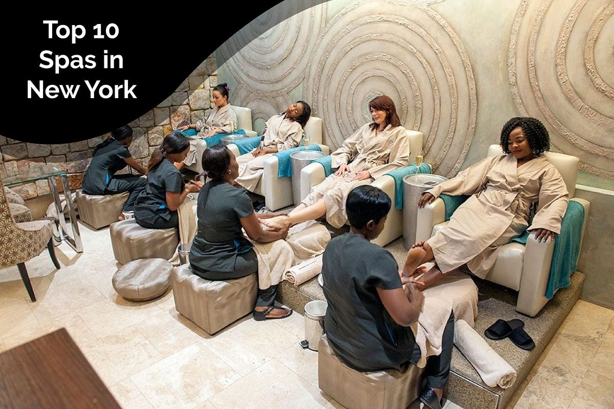 Top 10 Spas in New York. A draining week can leave our bodies… | by ...