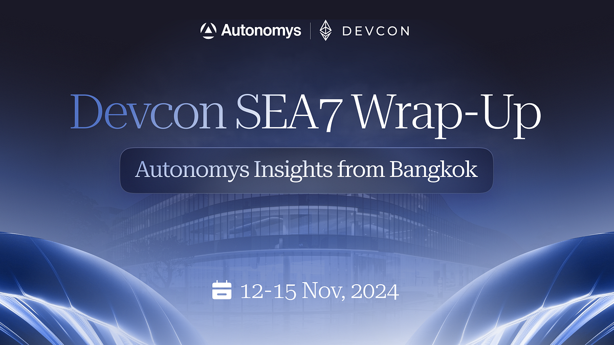 Devcon SEA7 Wrap-Up: Autonomys Insights from Bangkok | by Autonomys Network | Autonomys Network ...