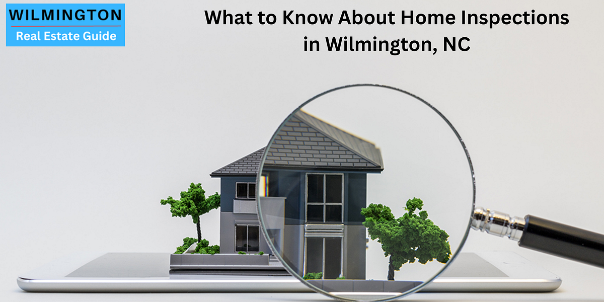 What to Know About Home Inspections in Wilmington, NC | by Wilmington ...