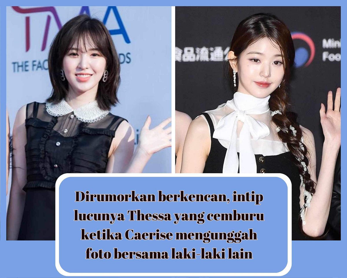 Di rumorkan berkencan, intip lucunya Thessa yang cemburu ketika Caerise ...