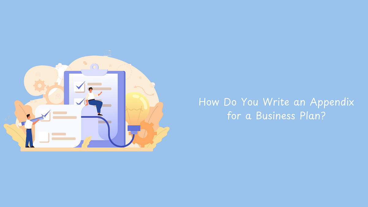 How to Write Appendix in Business Plan? Example & Guide | by Selma ...