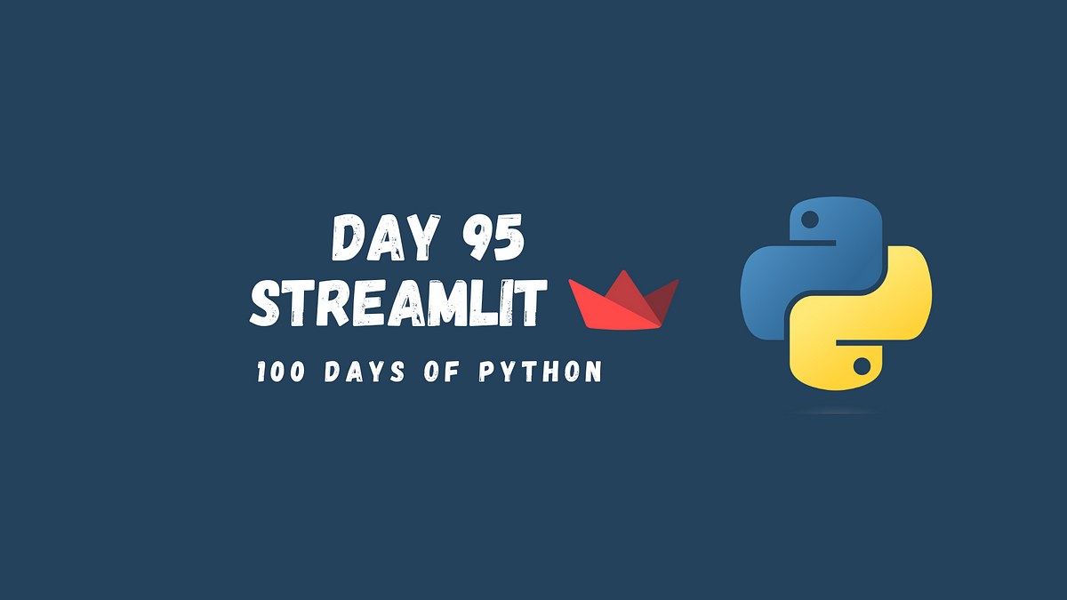 Creating an Interactive Website with Streamlit in Python (95/100 Days ... Creating an Interactive Website with Streamlit in Python (95/100 Days ...