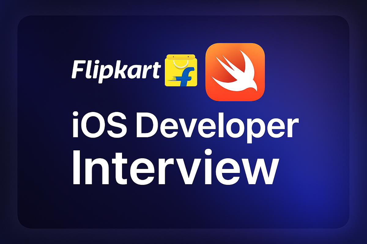 Flipkart iOS Developer Interview (With Questions & DSA Challenges) | by Mobile App Developer ...