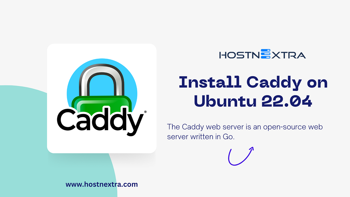 Install Caddy on Ubuntu 22.04 — HostnExtra | by HostnExtra Technologies | Medium