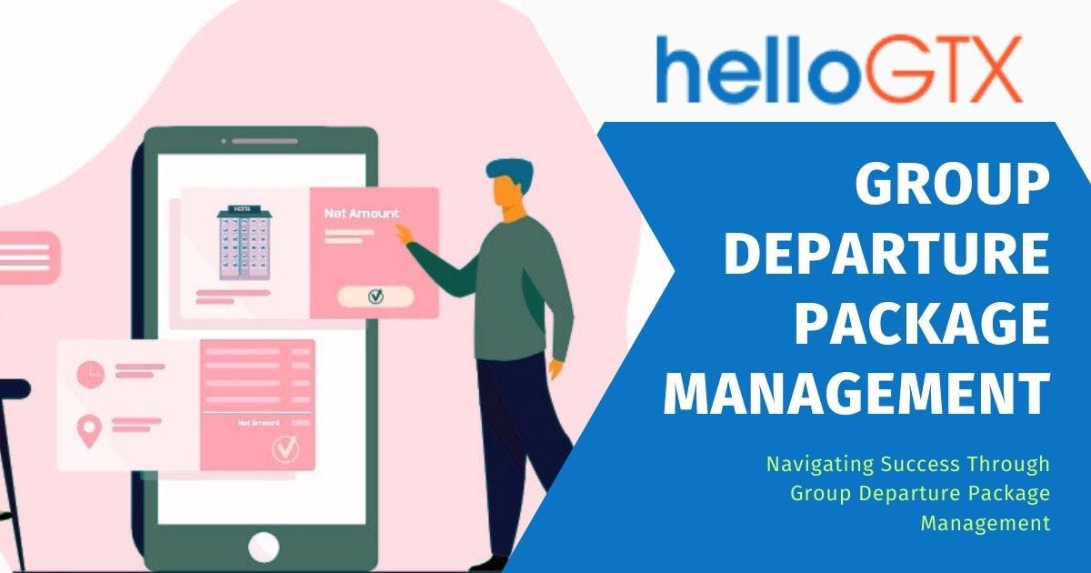Unlocking Success: The Importance of Group Departure Package Management ...