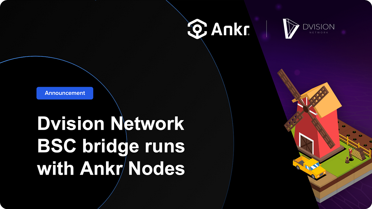 Dvision Network BSC bridge runs with Ankr Nodes | by Franciska Kovacs ...