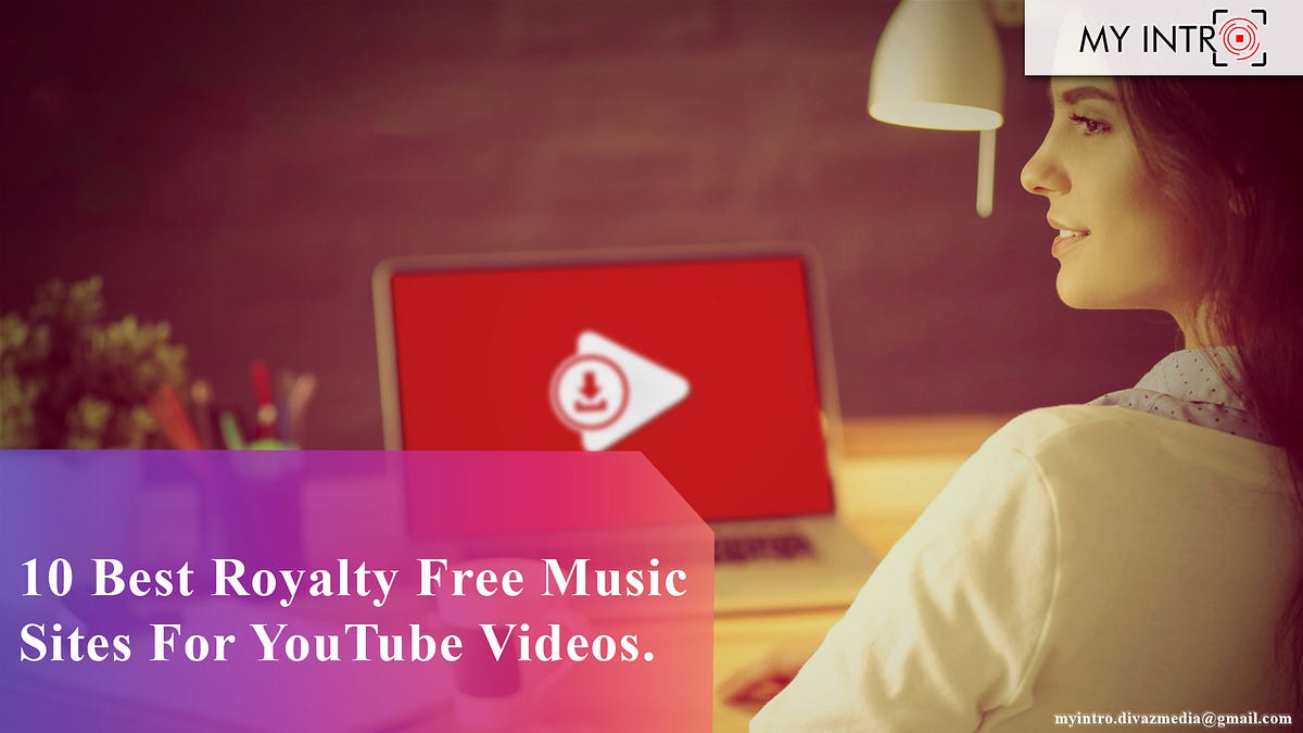 10 Best Royalty Free Music Sites For YouTube Videos | by Divaz My Intro ...