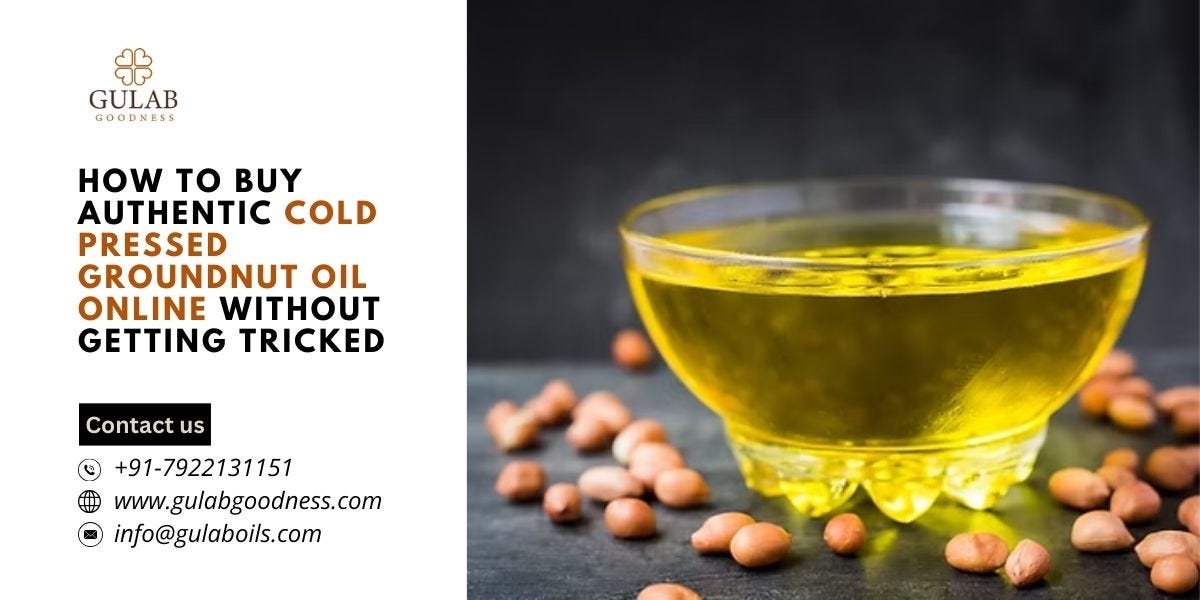 How to Buy Authentic Cold Pressed Groundnut Oil Online Without Getting ...