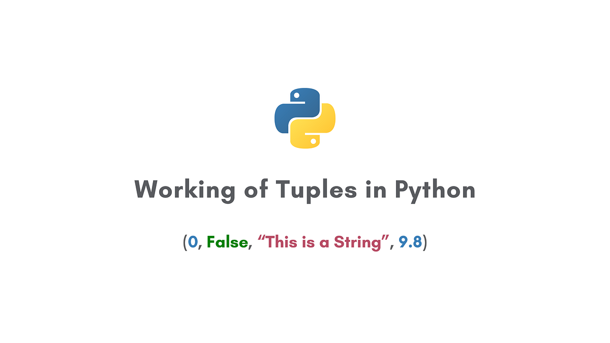 What Are Python Tuples, and How Do They Work? | by Aliyan Shaikh ...