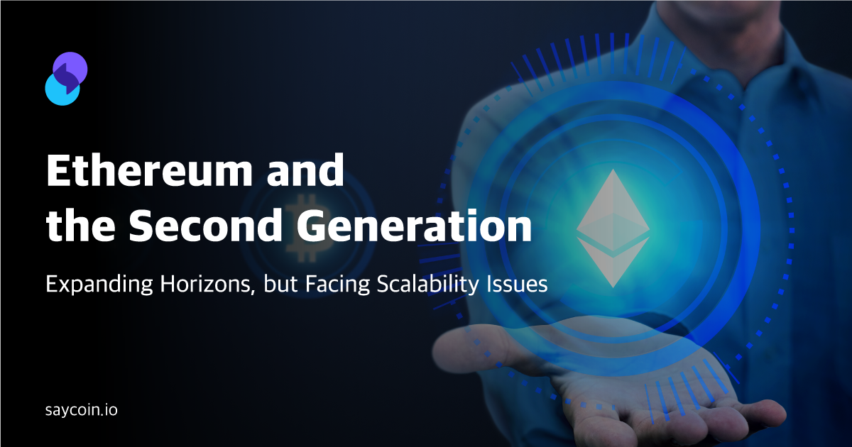 Ethereum and the Second Generation: Expanding Horizons, but Facing ...