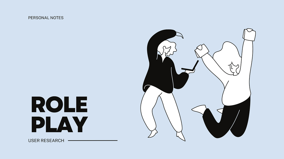 Role play: User Research. Why user research matters? | by Vira | Medium
