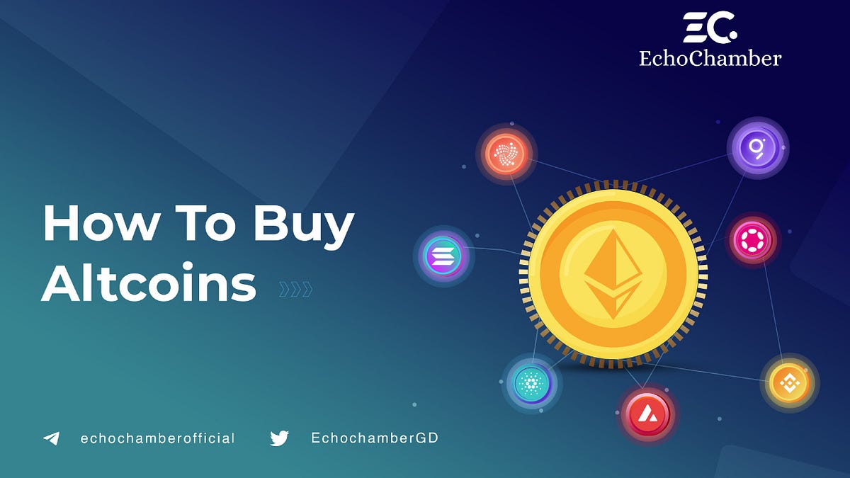 How to buy altcoins — 4 step guide | by Echo Chamber | Medium