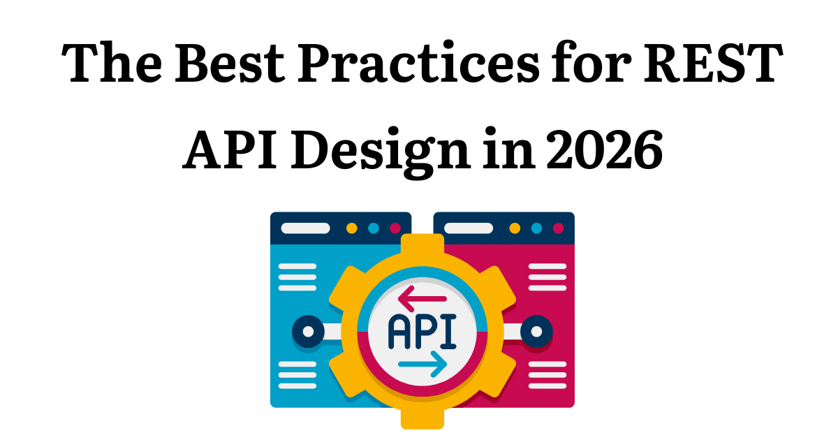 The Best Practices for REST API Design in 2026 | by Chami | Medium