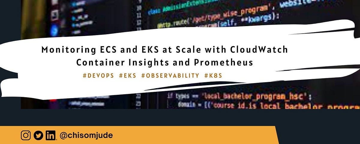 Monitoring ECS and EKS at Scale with CloudWatch Container Insights and ...