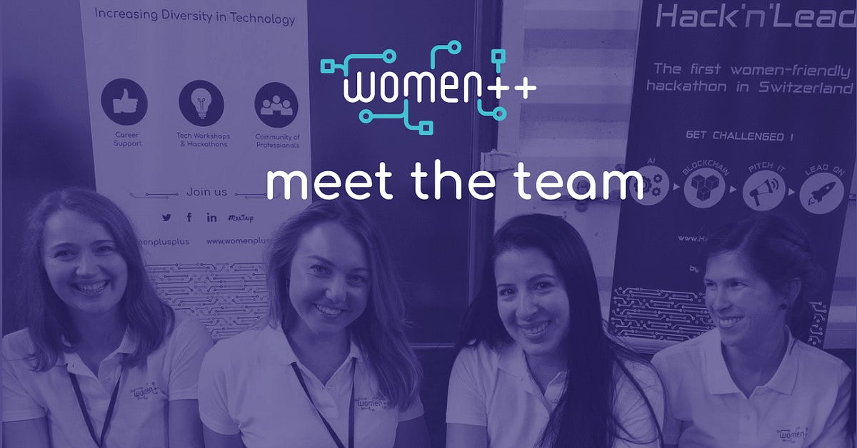 Meet the women++ team!. Meet the team behind women++ and… | by Maelle ...