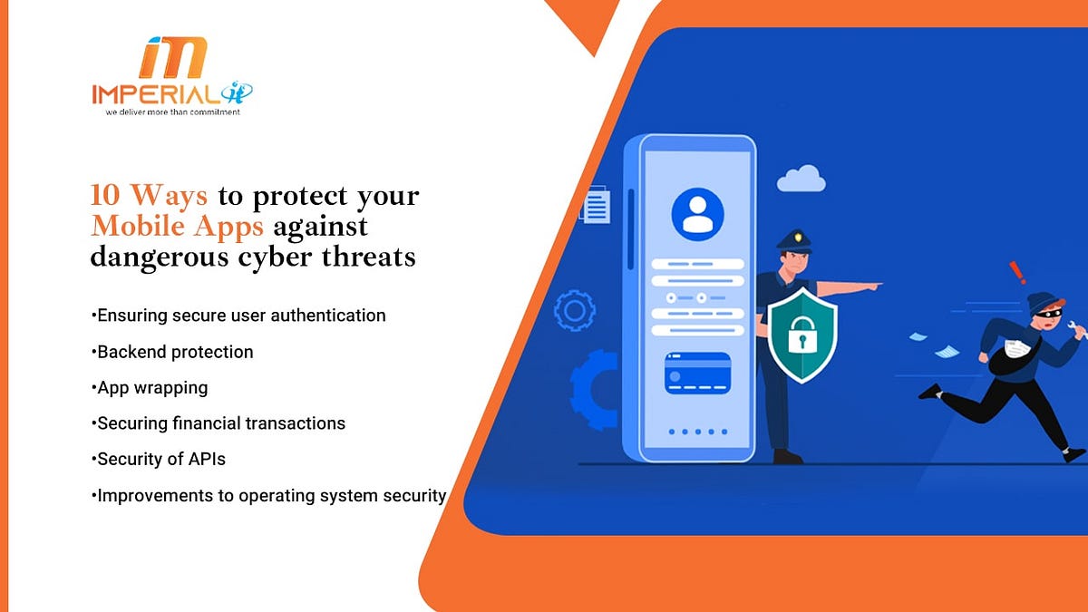 10 Ways To Protect Your Mobile Apps Against Dangerous Cyber Threats