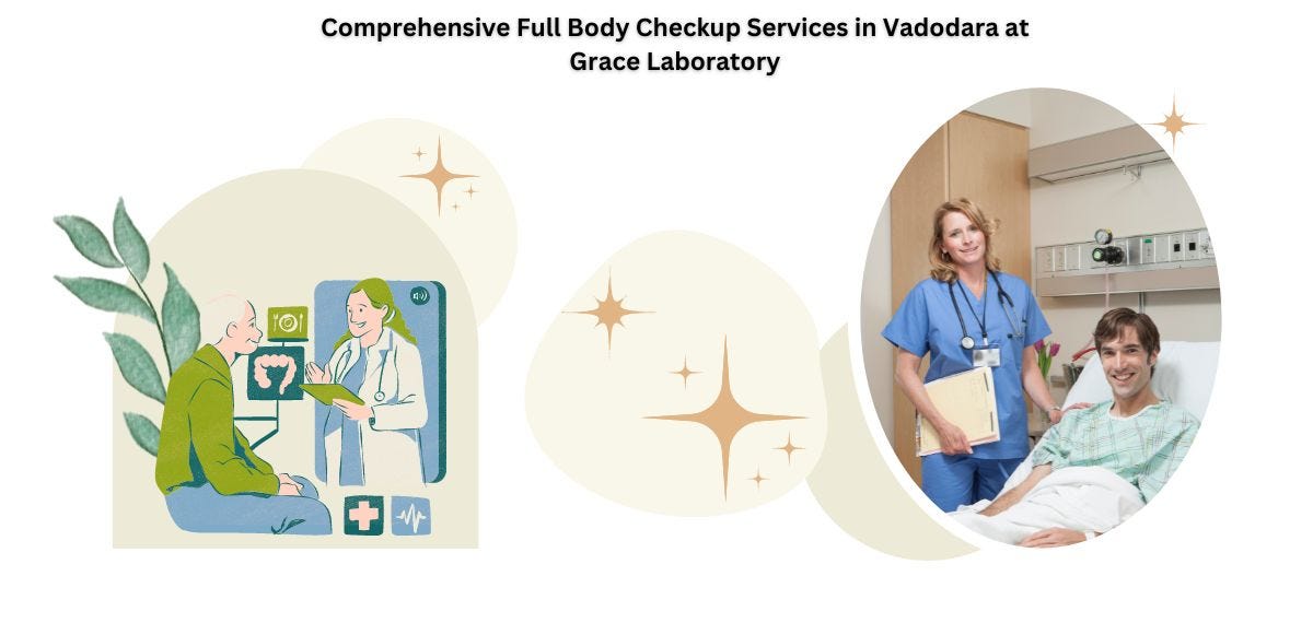 Comprehensive Full Body Checkup Services in Vadodara at Grace ...