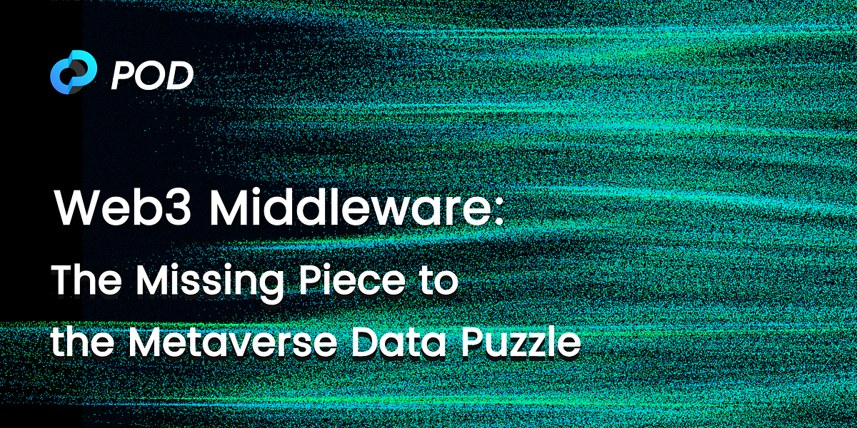 Web3 Middleware: The Missing Piece to the Metaverse Data Puzzle | by ...