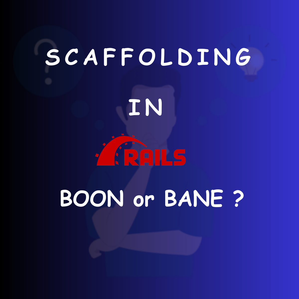 Scaffolding in Ruby on Rails: A Double-Edged Sword? ️️ | by Bhavesh Saluja | Medium