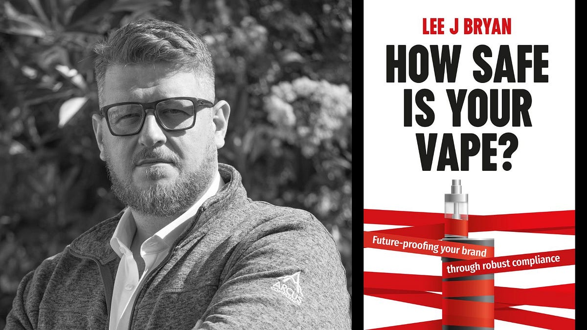 How Safe is your Vape?. Future-proofing vape businesses through… | by ...